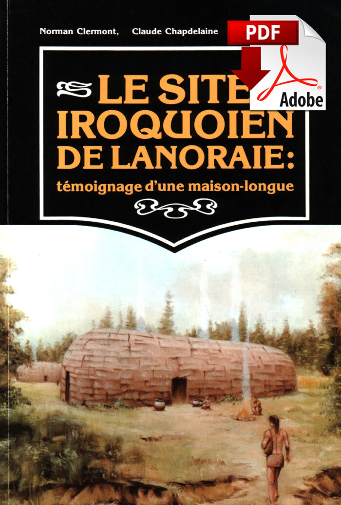 Le site iroquoien de Lanoraie. Témoignage d’une maison longue – version ...